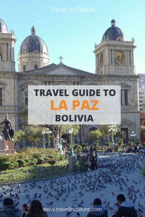 La Paz, Bolivia Travel Guide: Things to Do at the Top of the World